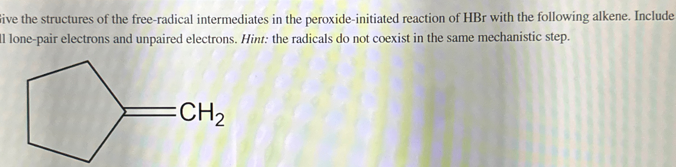 Solved ive the structures of the free-radical intermediates | Chegg.com