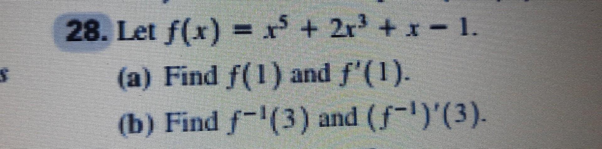 Solved 28. Let f(x)=x5+2x3+x−1 (a) Find f(1) and f′(1). (b) | Chegg.com