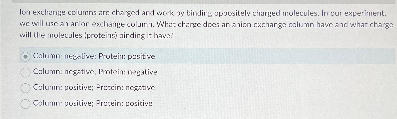 Solved Ion exchange columns are charged and work by binding | Chegg.com