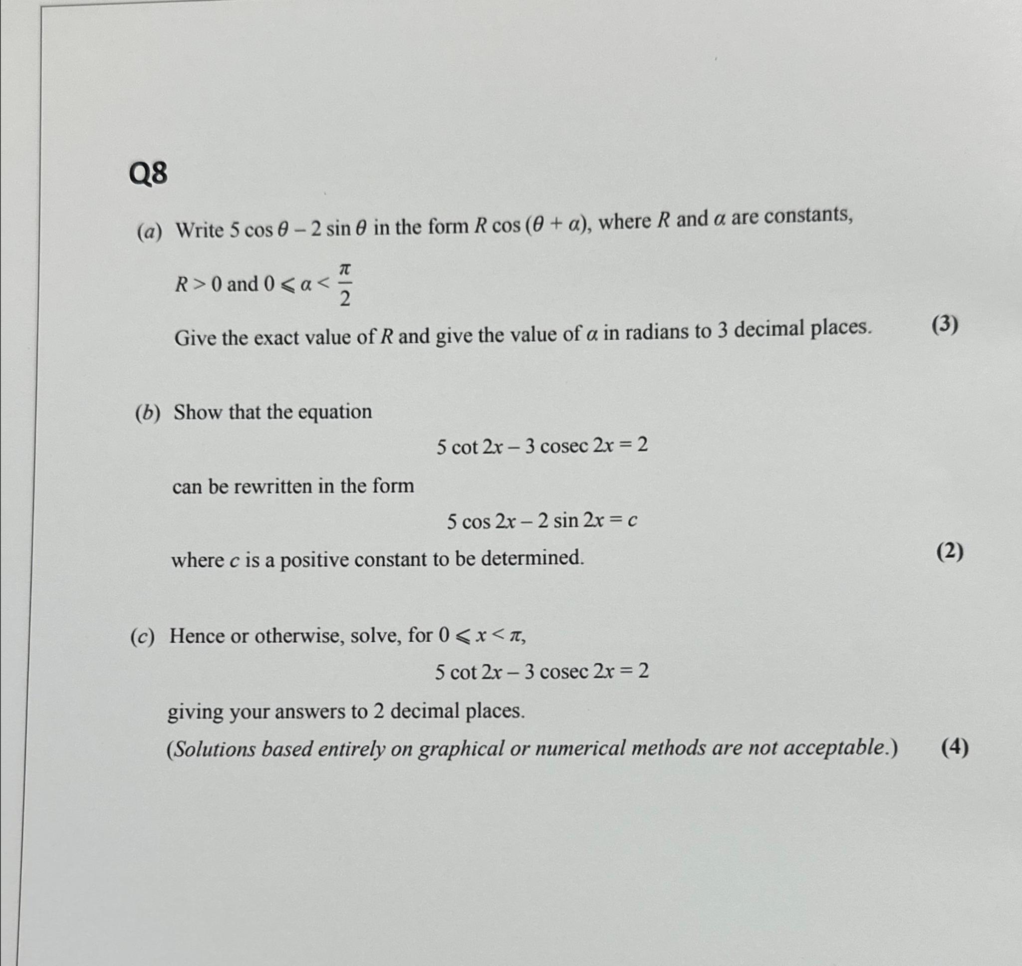 Solved Q8(a) ﻿Write 5cosθ-2sinθ ﻿in the form Rcos(θ+α), | Chegg.com