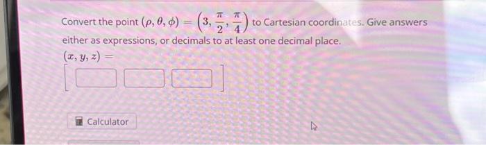 Solved Convert the point (p, 0, 4) = (3, 5, 7) to Cartesian | Chegg.com