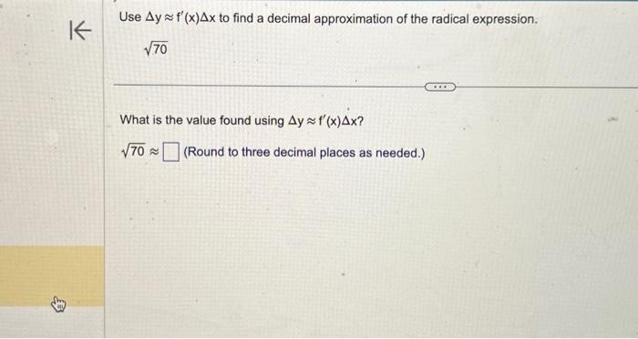 Solved Use Δy≈f′(x)Δx to find a decimal approximation of the | Chegg.com