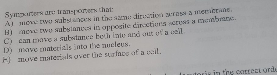 Solved Symporters are transporters that:A) ﻿move two | Chegg.com