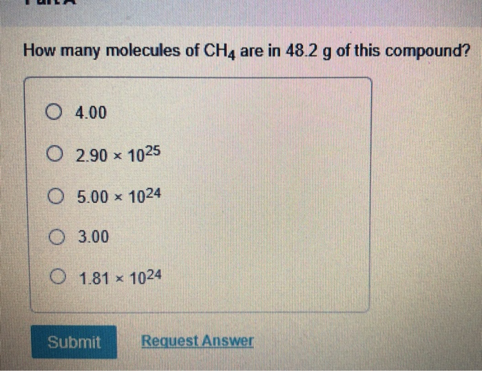 Solved ULLE How many molecules of CH4 are in 48.2 g of this | Chegg.com