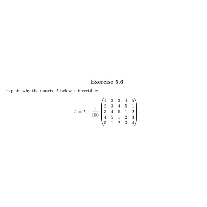 Solved Exercise 5.6Explain why the matrix A below is | Chegg.com
