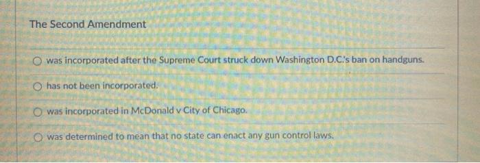 Solved The Second Amendment was incorporated after the | Chegg.com