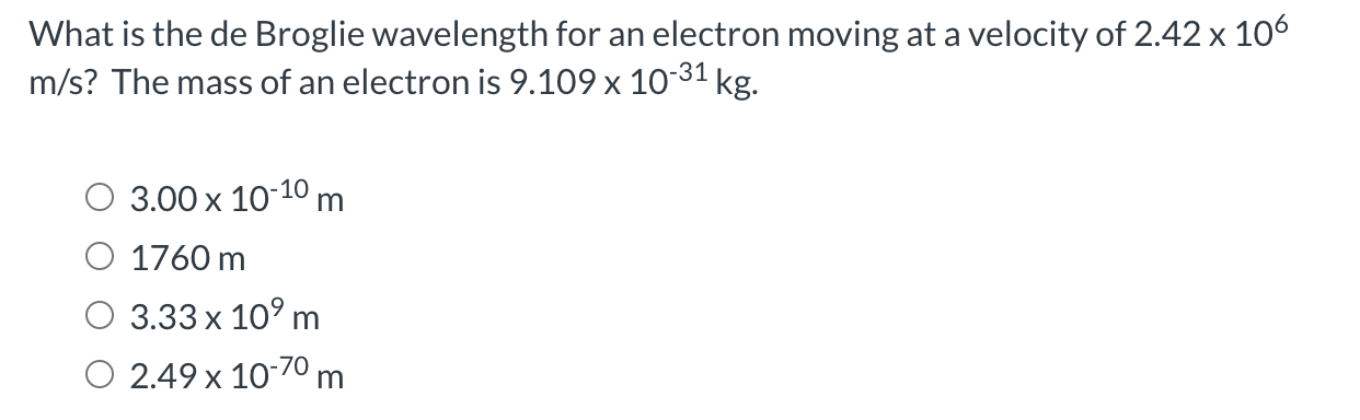 Solved What is ﻿the de ﻿Broglie wavelength for an ﻿electron | Chegg.com