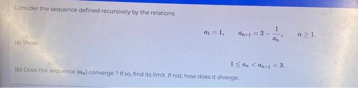 Solved Consider the sequence defined recursively by the | Chegg.com
