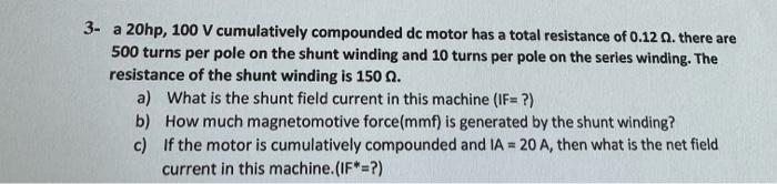 Solved a 20hp, 100 V cumulatively compounded dc motor has a | Chegg.com