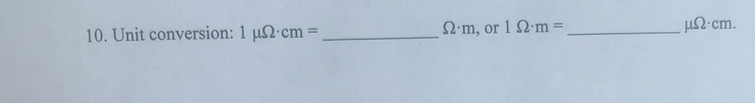 Solved Unit conversion: 1μΩ*cm=Ω*m, ﻿or 1Ω*m=μΩ*cm. | Chegg.com