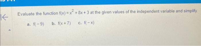 Solved Evaluate the function f(x)=x2+8x+3 at the given | Chegg.com