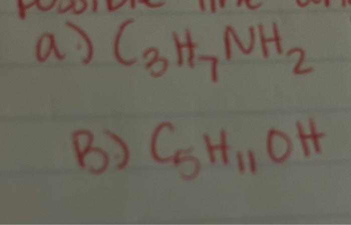 Solved a) C3H7NH2 B) C5H11OH | Chegg.com