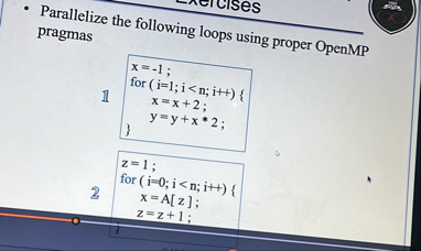 Solved Parallelize the following loops using proper OpenMP | Chegg.com