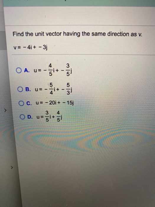 Solved Find the unit vector having the same direction as v. | Chegg.com