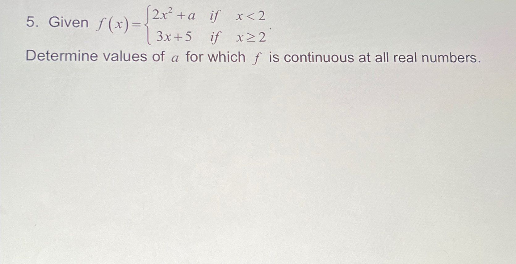 Solved Given f(x)={2x2+a if x