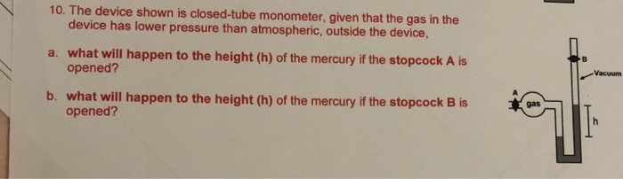 Solved 10. The device shown is closed-tube monometer, given | Chegg.com