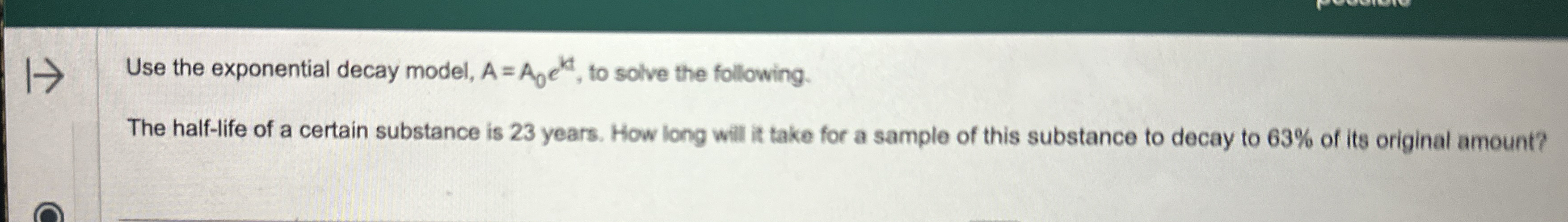 Solved Use the exponential decay model, A=A0ekt, ﻿to solve | Chegg.com