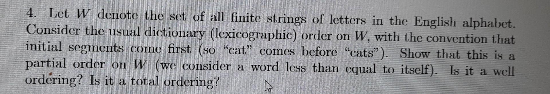 Solved 4. Let W denote the set of all finite strings of | Chegg.com
