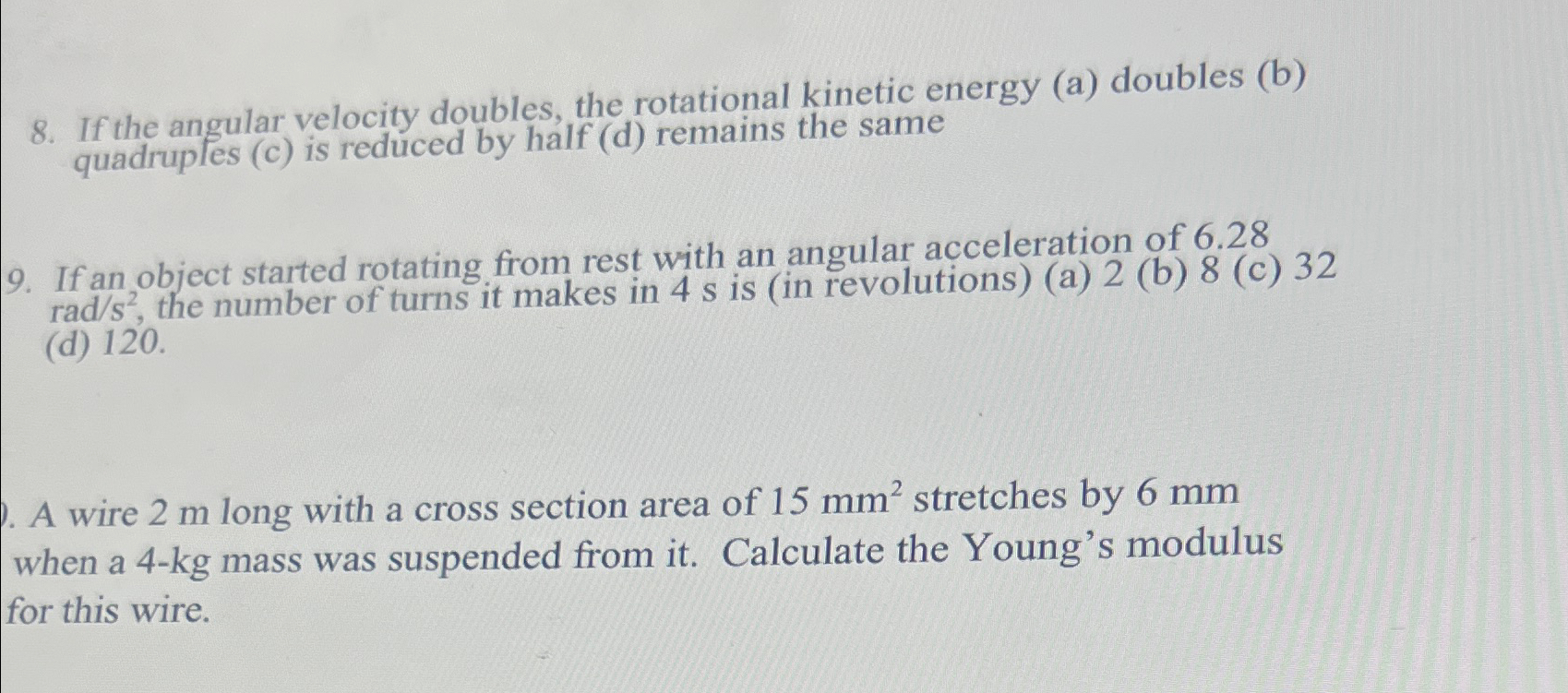 Solved If the angular velocity doubles, the rotational | Chegg.com