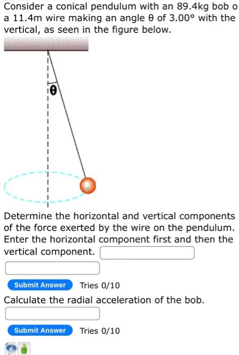 Solved Consider a conical pendulum with an 89.4 kg bob o a | Chegg.com