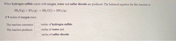 Solved When hydrogen sulfide reacts with oxygen, water and | Chegg.com