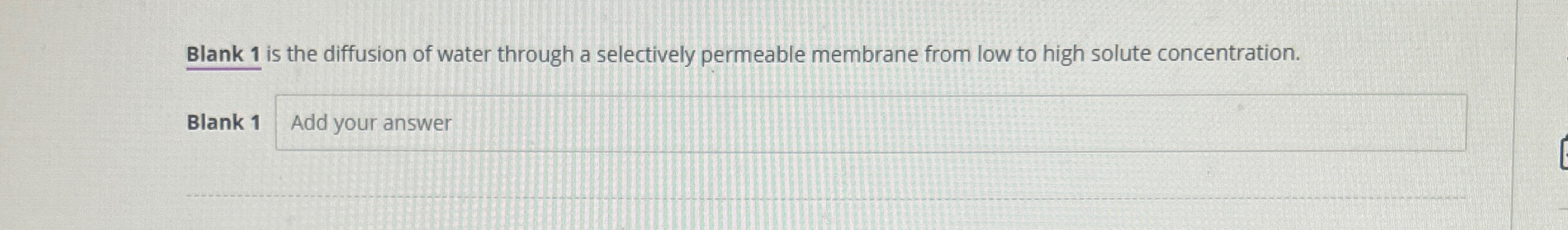 Solved Blank 1 ﻿is the diffusion of water through a | Chegg.com