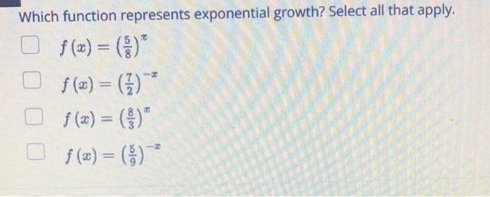 Solved Which function represents exponential growth? Select | Chegg.com