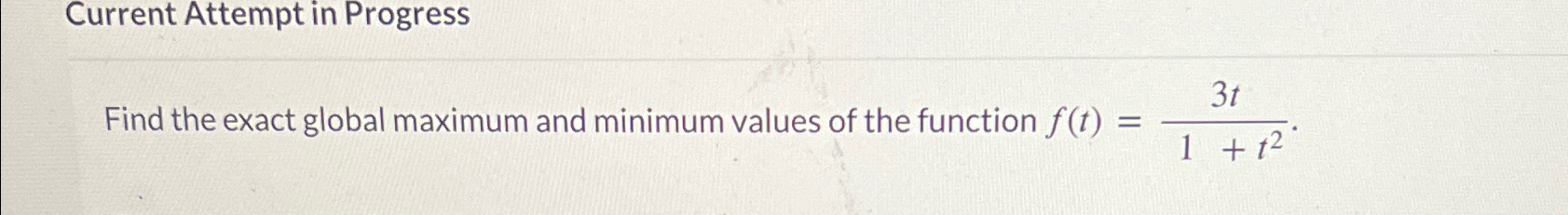 Solved Current Attempt in ProgressFind the exact global | Chegg.com
