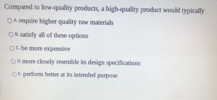 Solved Compared to low-quality products, a high-quality | Chegg.com