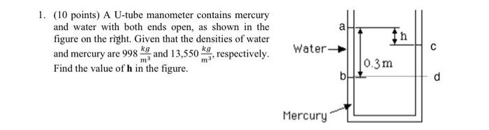 Solved 1. (10 points) A U-tube manometer contains mercury | Chegg.com