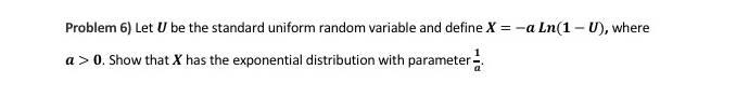 Solved Problem 6) ﻿Let U ﻿be the standard uniform random | Chegg.com