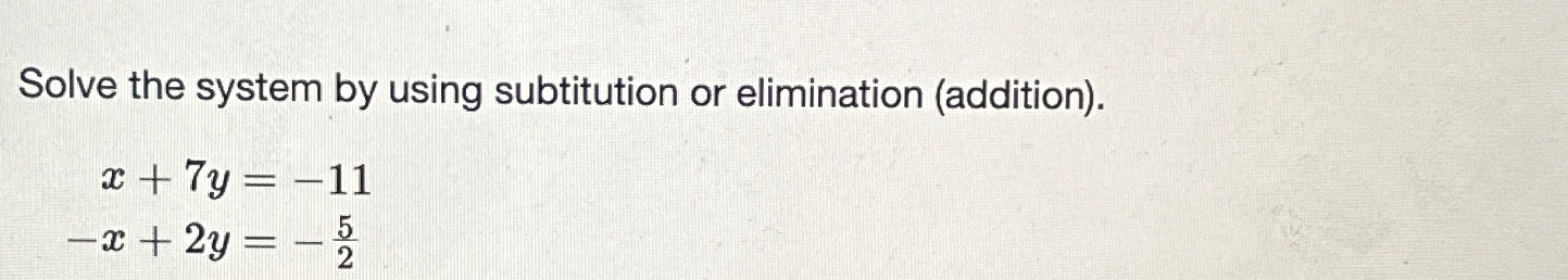 Solved Solve the system by using subtitution or elimination | Chegg.com