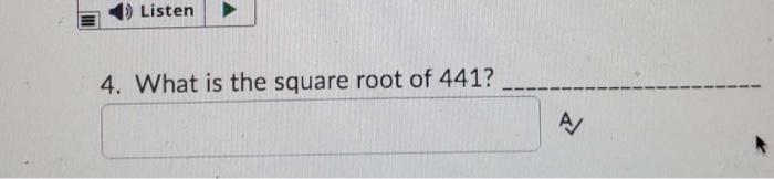 Solved Listen 4. What is the square root of 441? A/ | Chegg.com