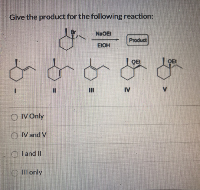 Solved Give the product for the following reaction: Naoet | Chegg.com