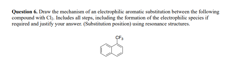 Solved Question 6. ﻿Draw the mechanism of an electrophilic | Chegg.com