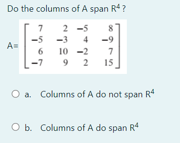Solved Do the columns of A span | Chegg.com