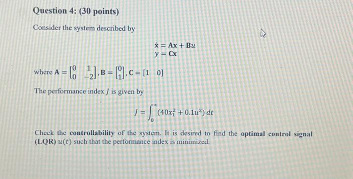 Solved Question 4: (30 points) Consider the system described | Chegg.com