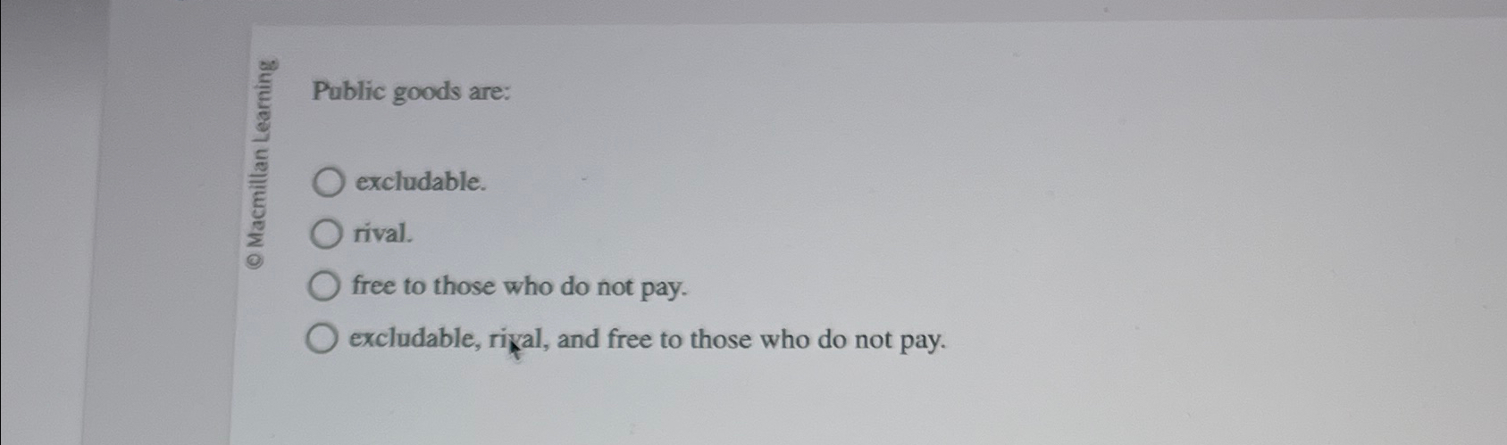 Solved Pै ﻿Public goods are:excludable.rival.free to those | Chegg.com