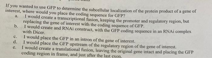 Solved If you wanted to use GFP to determine the subcellular | Chegg.com