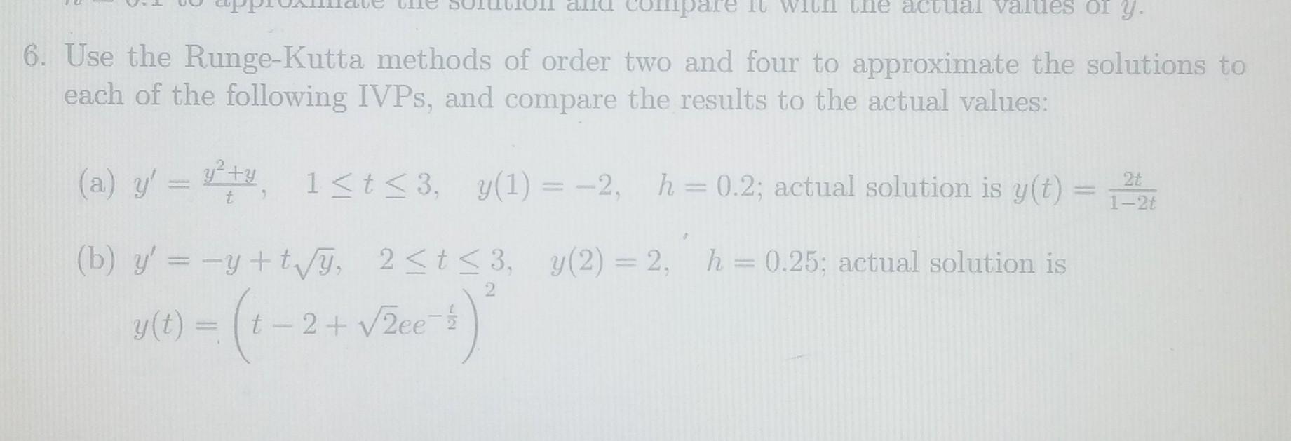 Solved 6. Use the Runge-Kutta methods of order two and four | Chegg.com