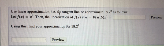 Solved Use linear approximation, i.e. the tangent line, to | Chegg.com