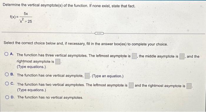 Solved Determine the vertical asymptote(s) of the function. | Chegg.com