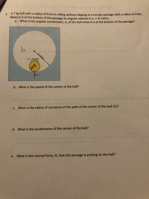 Solved 5 A 7 kg ball with a radius of 0.2m is rolling | Chegg.com