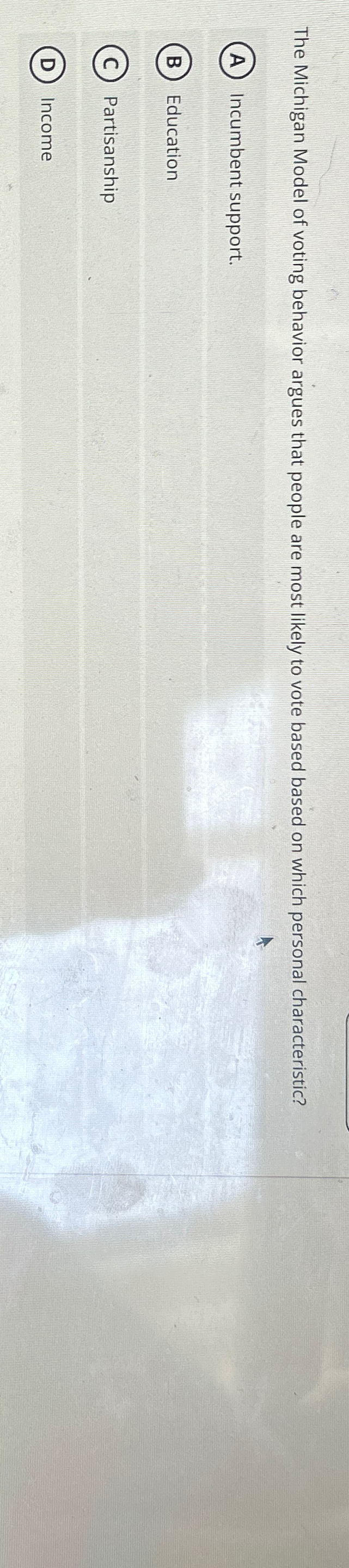 Solved The Michigan Model of voting behavior argues that | Chegg.com