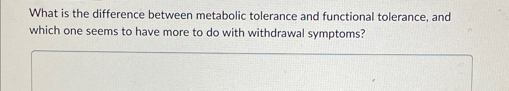 Solved What is the difference between metabolic tolerance | Chegg.com