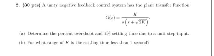 Solved 2. (30 pts) A unity negative feedback control system | Chegg.com