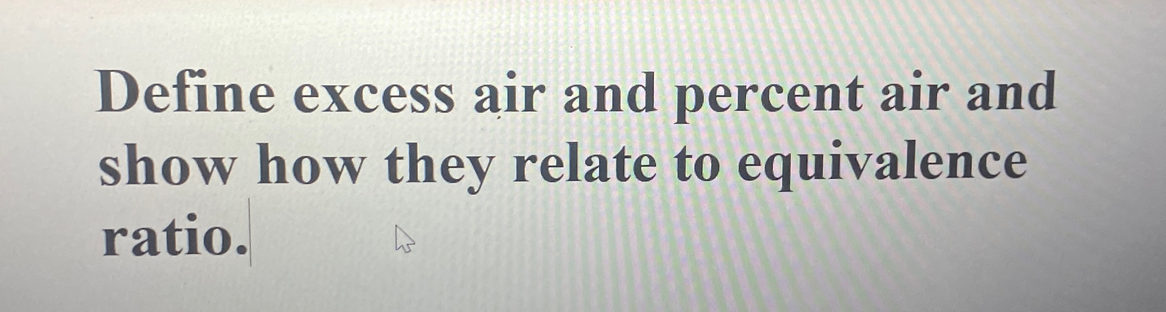 Solved Define excess air and percent air and show how they | Chegg.com