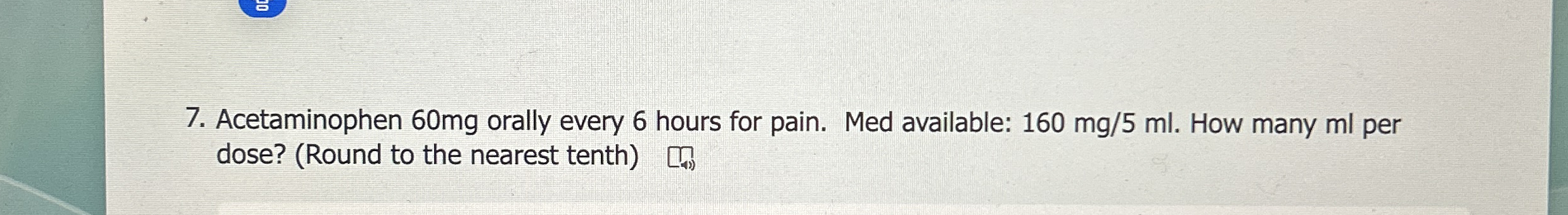 Solved Acetaminophen 60 ﻿mg orally every 6 ﻿hours for pain. | Chegg.com