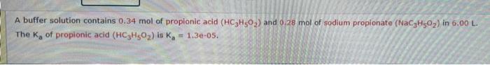 Solved A buffer solution contains 0.34 mol of propionic acid | Chegg.com