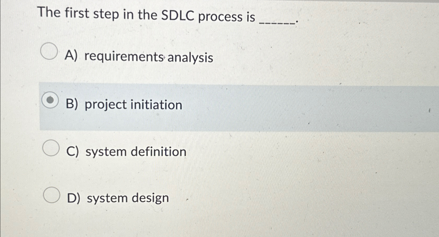 Solved The first step in the SDLC process isA) ﻿requirements | Chegg.com